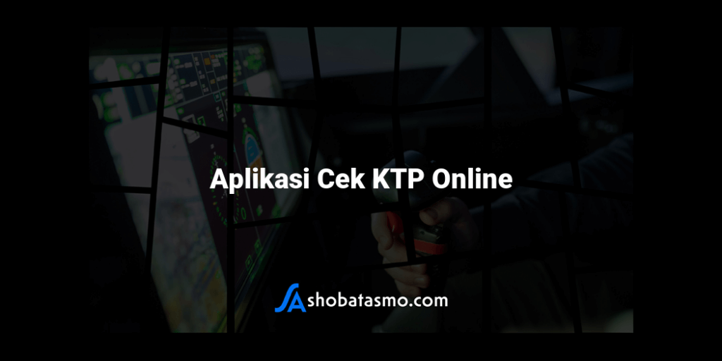 Aplikasi Cek KTP Online