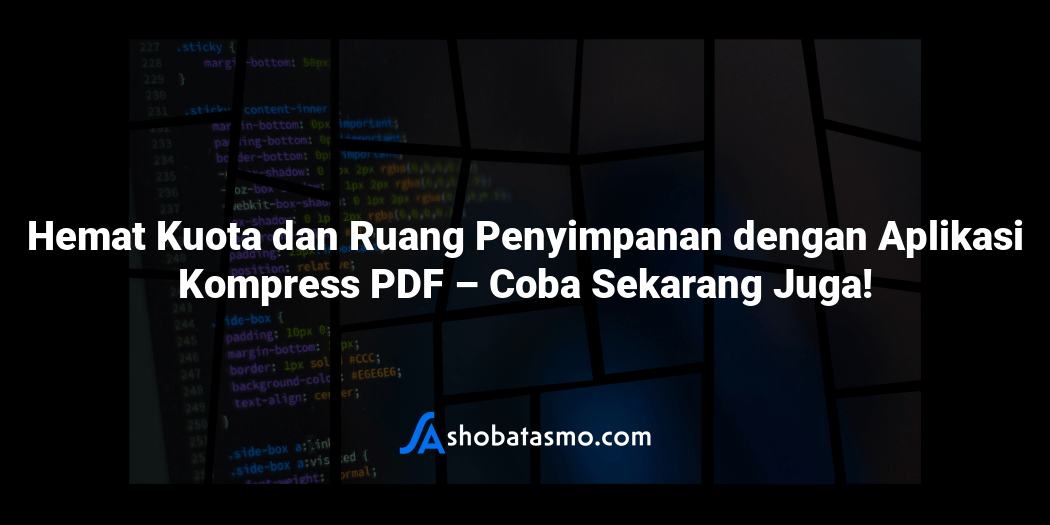 Hemat Kuota dan Ruang Penyimpanan dengan Aplikasi Kompress PDF - Coba Sekarang Juga!