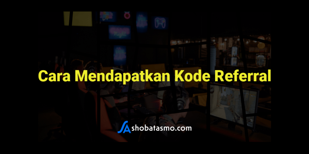 Cara Mendapatkan Kode Referral
