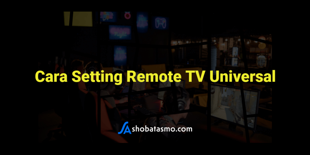Cara Setting Remote TV Universal