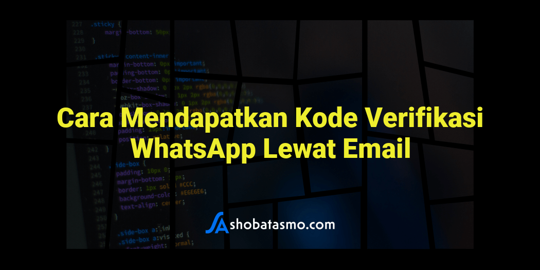 Cara Mendapatkan Kode Verifikasi WhatsApp Lewat Email