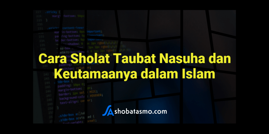 Cara Sholat Taubat Nasuha dan Keutamaanya dalam Islam