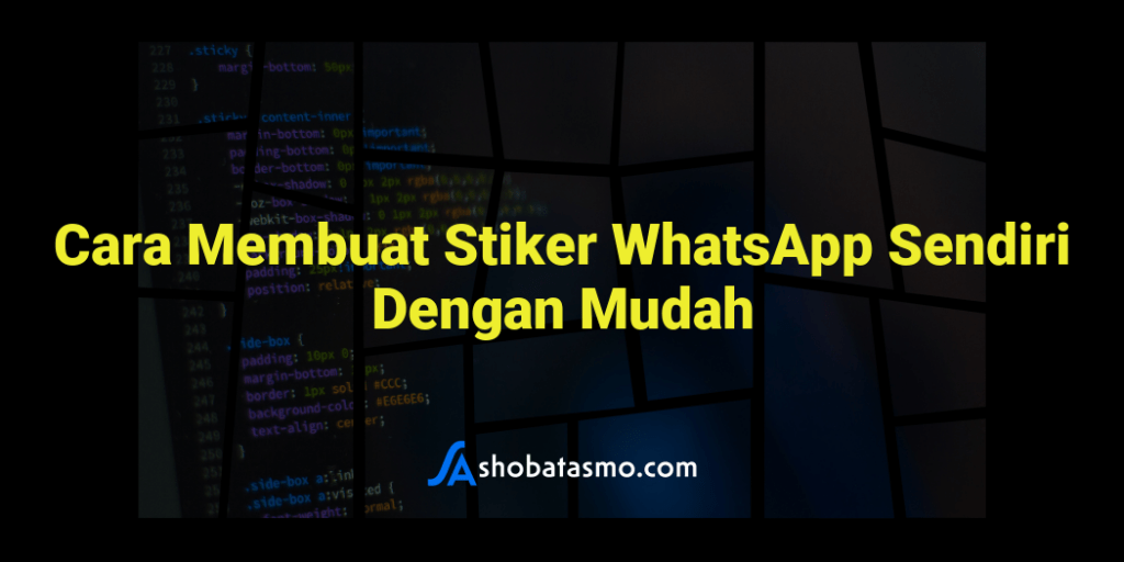 Cara Membuat Stiker WhatsApp Sendiri Dengan Mudah