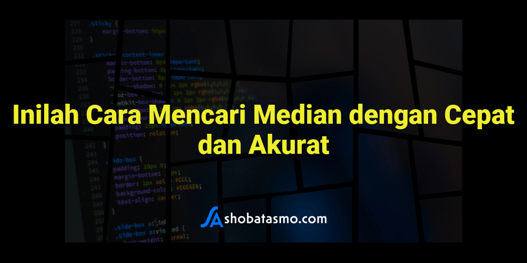 Inilah Cara Mencari Median dengan Cepat dan Akurat