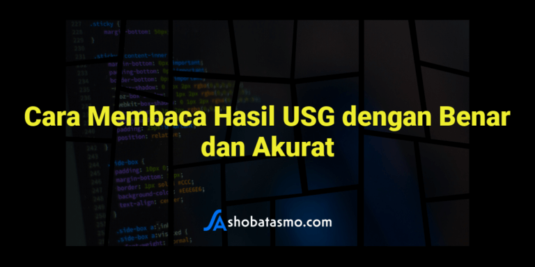 Cara Membaca Hasil USG dengan Benar dan Akurat
